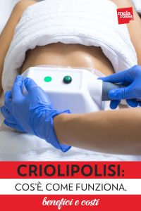 Criolipolisi: cos'è, come funziona, benefici e costi - Melarossa
