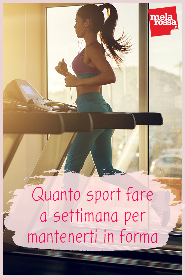 Quanto sport fare per stare in forma -Melarossa Quanto sport fare per stare in forma -Melarossa