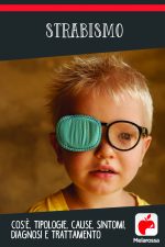 Strabismo: cos’è, tipologie, cause, sintomi, diagnosi e trattamento