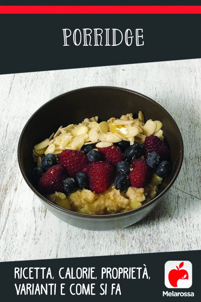 Porridge: ricetta, calorie, proprietà, varianti e come si fa - Melarossa