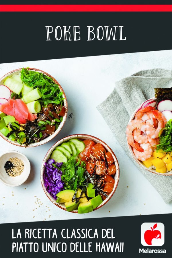 Poke bowl: ricetta e origine del piatto unico hawaiano - Melarossa