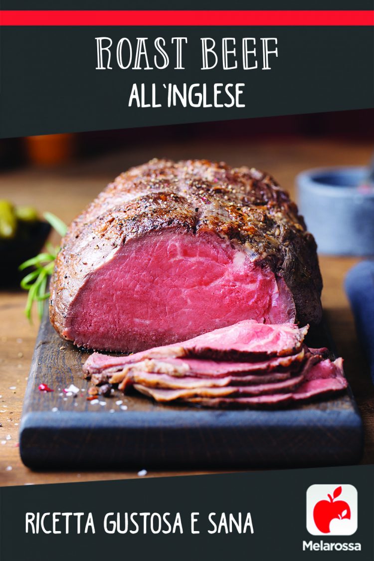 Roast beef all'inglese: ricetta gustosa e sana - Melarossa