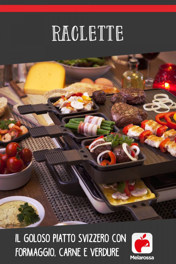 Raclette: la ricetta tradizionale con formaggio, carne e verdure ...