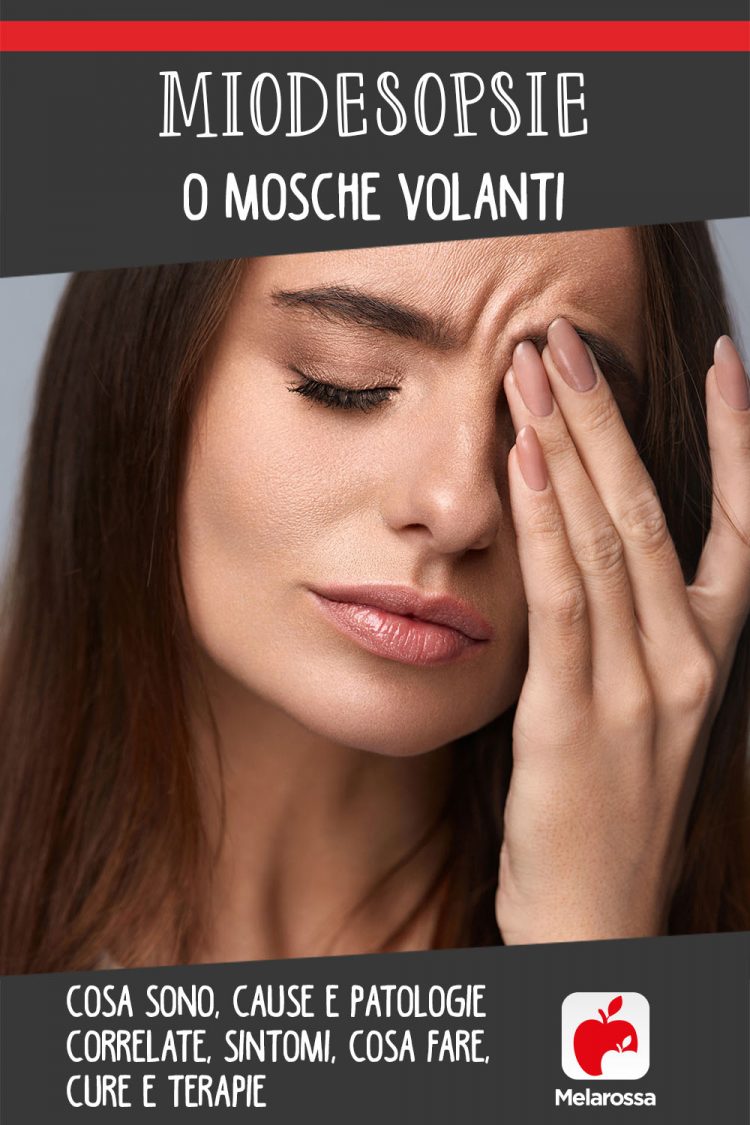 Miodesopsie: cosa sono, cause e patologie correlate, sintomi, cure